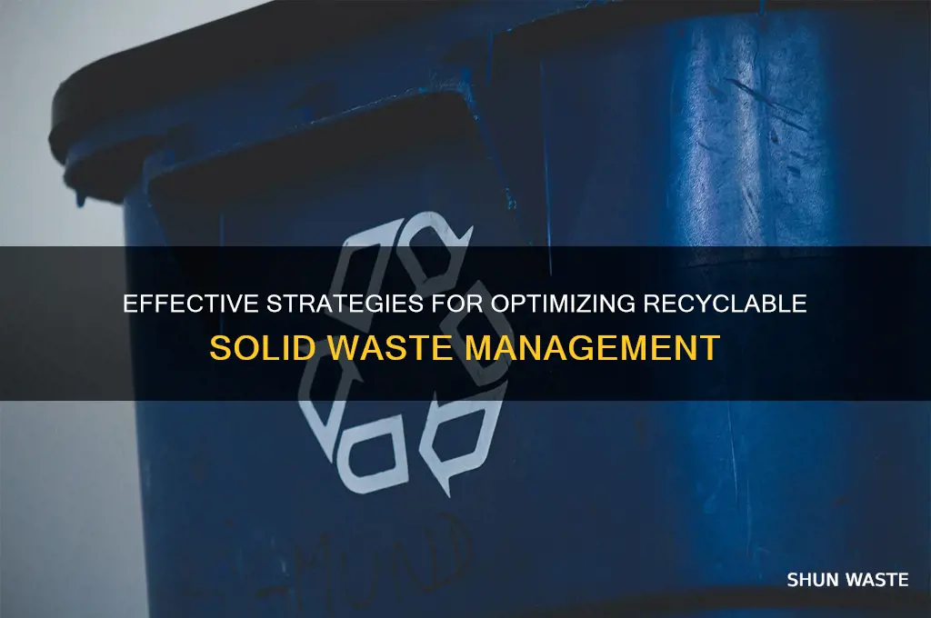 Effective Strategies For Optimizing Recyclable Solid Waste Management ...