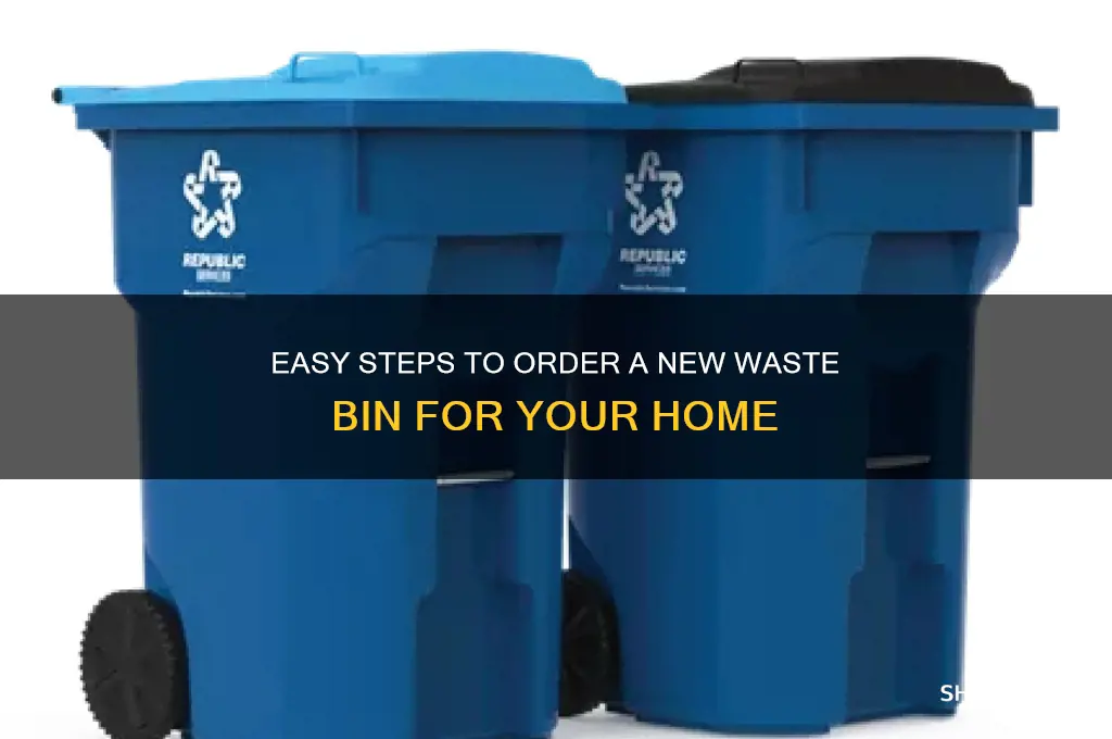 Easy Steps To Order A New Waste Bin For Your Home | ShunWaste