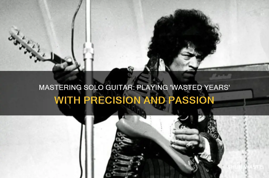 Mastering Solo Guitar: Playing 'Wasted Years' With Precision And ...