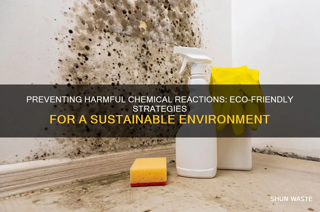 Preventing Harmful Chemical Reactions: Eco-Friendly Strategies For A ...