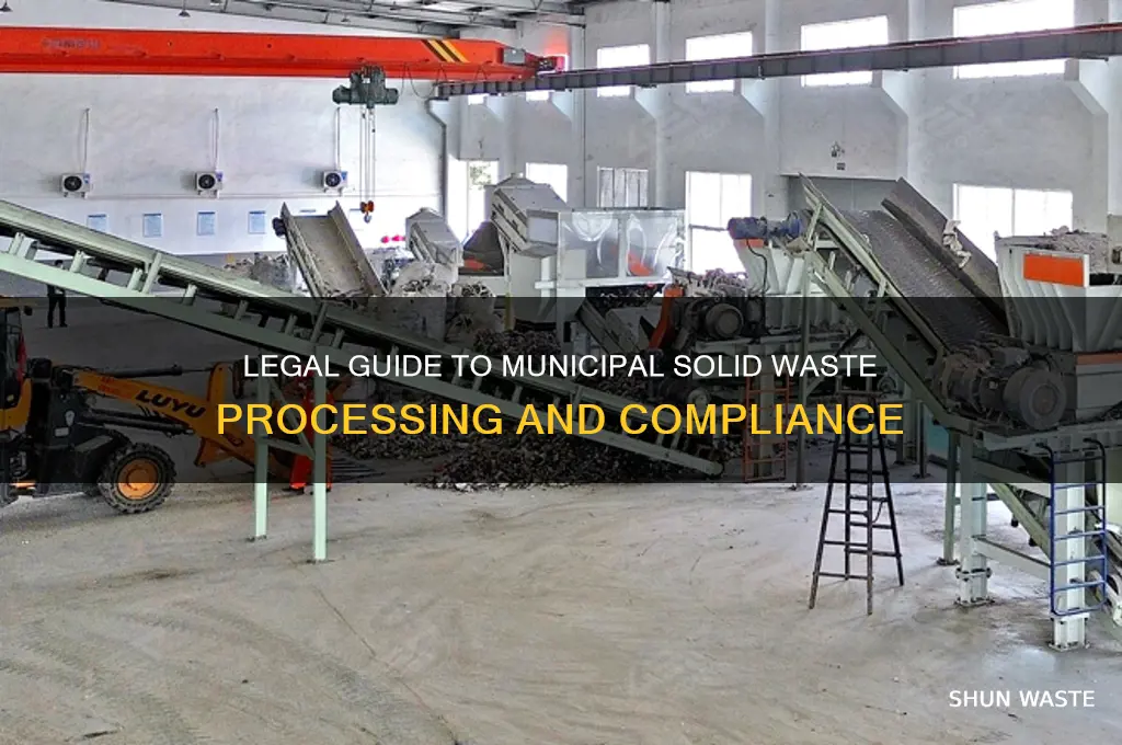 Legal Guide To Municipal Solid Waste Processing And Compliance | ShunWaste
