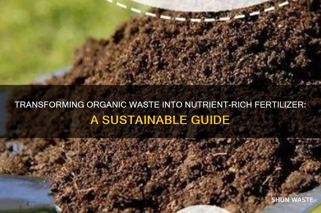 Transforming Organic Waste Into Nutrient-Rich Fertilizer: A Sustainable ...