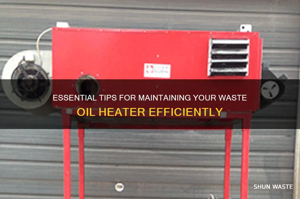 Essential Tips For Maintaining Your Waste Oil Heater Efficiently ...