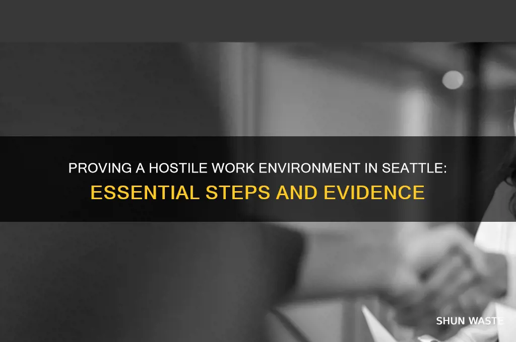 Proving A Hostile Work Environment In Seattle: Essential Steps And ...