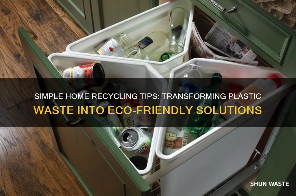 Simple Home Recycling Tips: Transforming Plastic Waste Into Eco ...