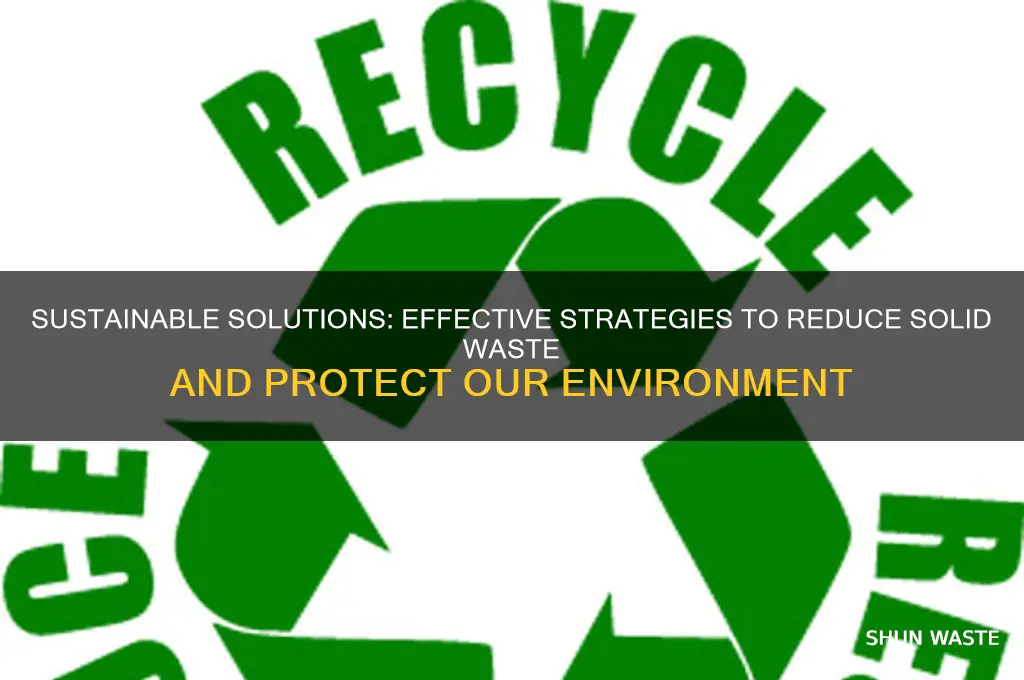 Sustainable Solutions: Effective Strategies To Reduce Solid Waste And ...