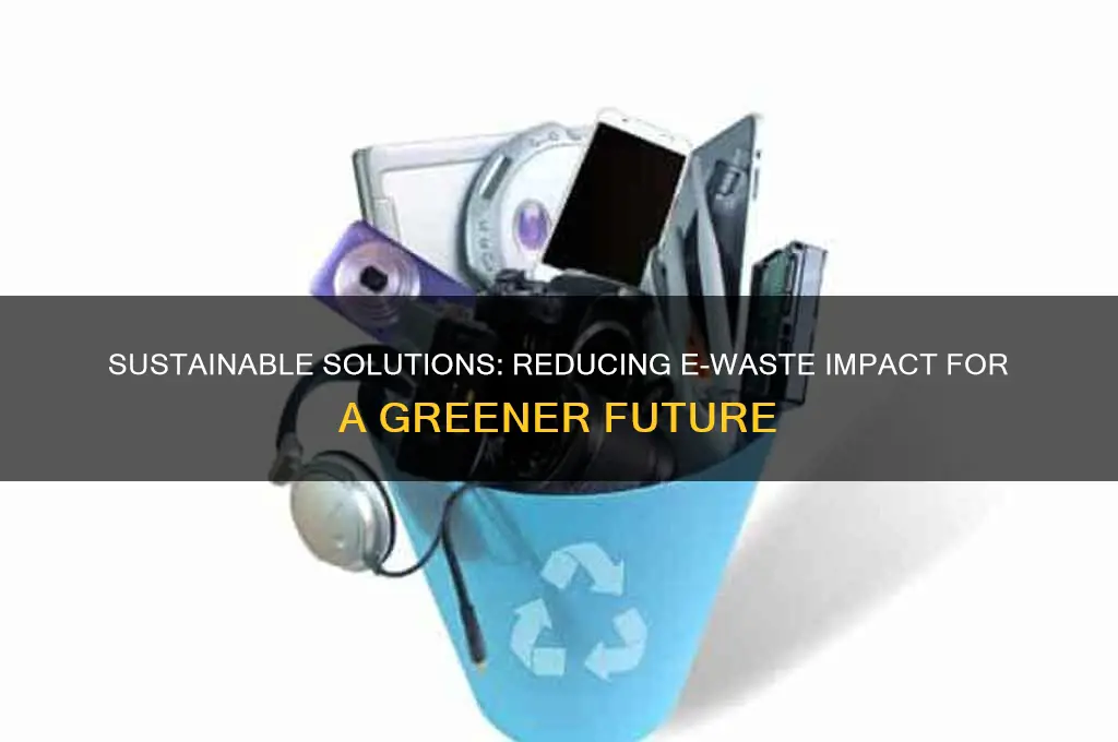 Sustainable Solutions: Reducing E-Waste Impact For A Greener Future ...