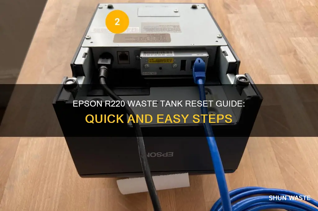 Epson R220 Waste Tank Reset Guide: Quick And Easy Steps | ShunWaste
