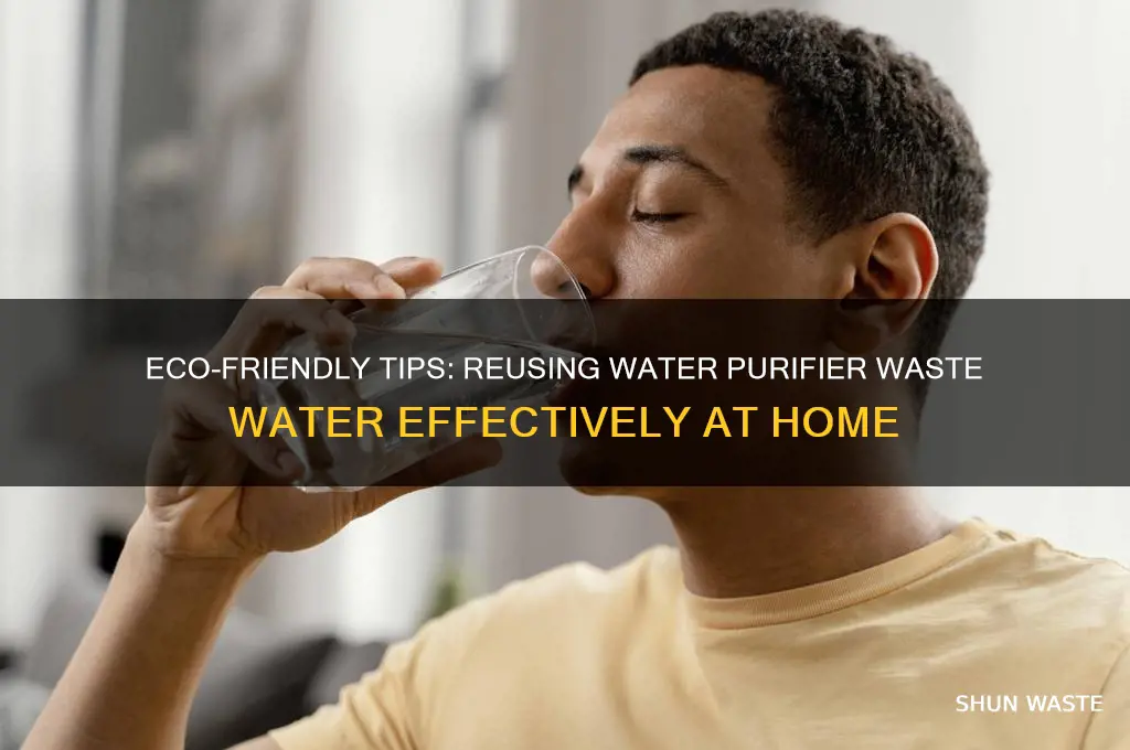 Eco-Friendly Tips: Reusing Water Purifier Waste Water Effectively At ...