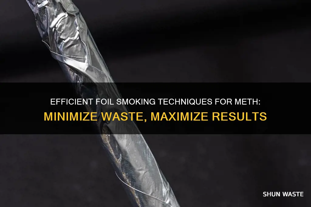 Efficient Foil Smoking Techniques For Meth: Minimize Waste, Maximize ...