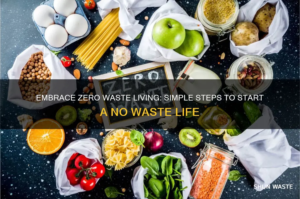 Embrace Zero Waste Living: Simple Steps To Start A No Waste Life ...