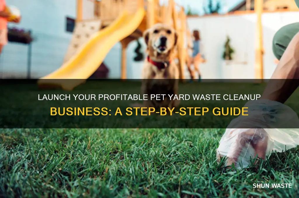Launch Your Profitable Pet Yard Waste Cleanup Business: A Step-By-Step ...