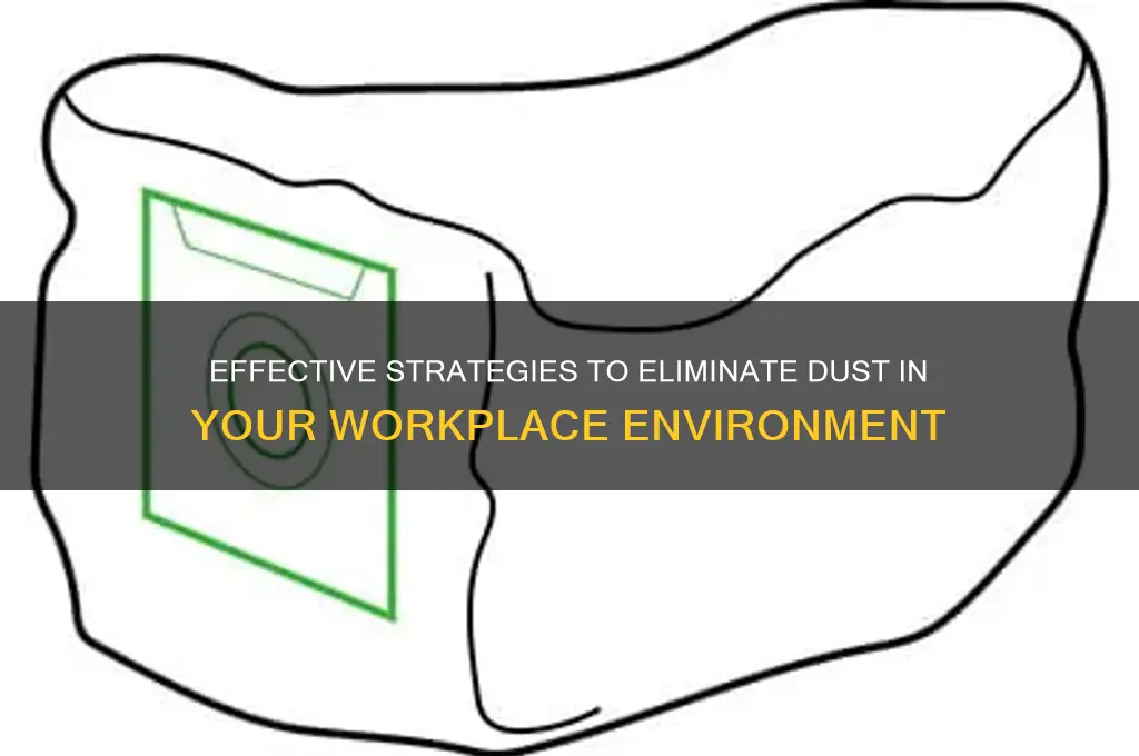 Effective Strategies To Eliminate Dust In Your Workplace Environment ...