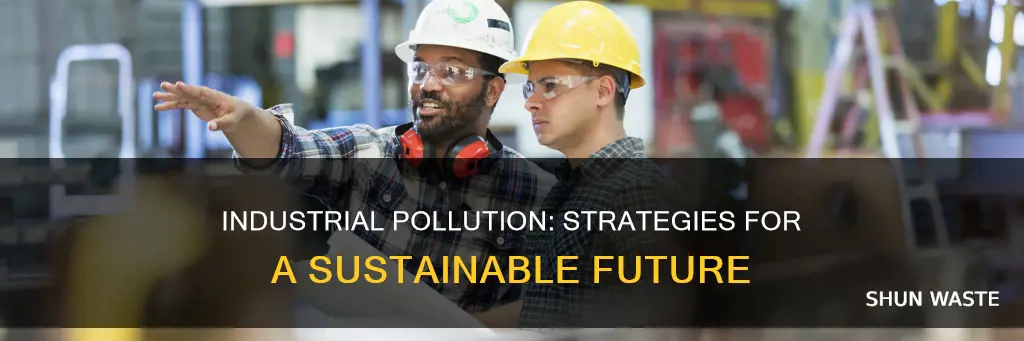 Industrial Pollution: Strategies For A Sustainable Future | ShunWaste