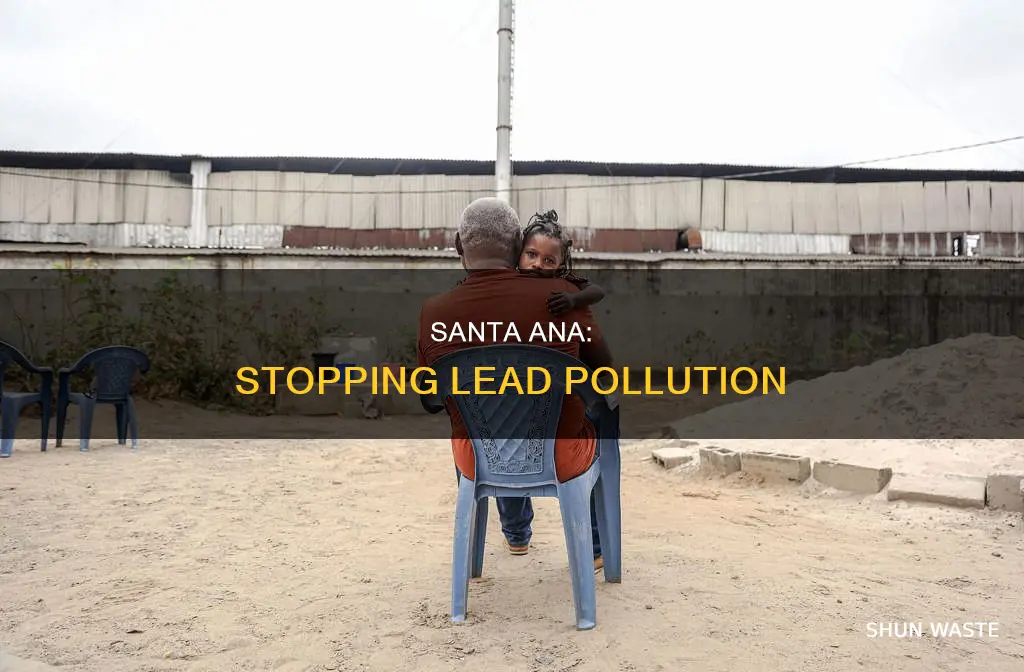 Santa Ana: Stopping Lead Pollution | ShunWaste
