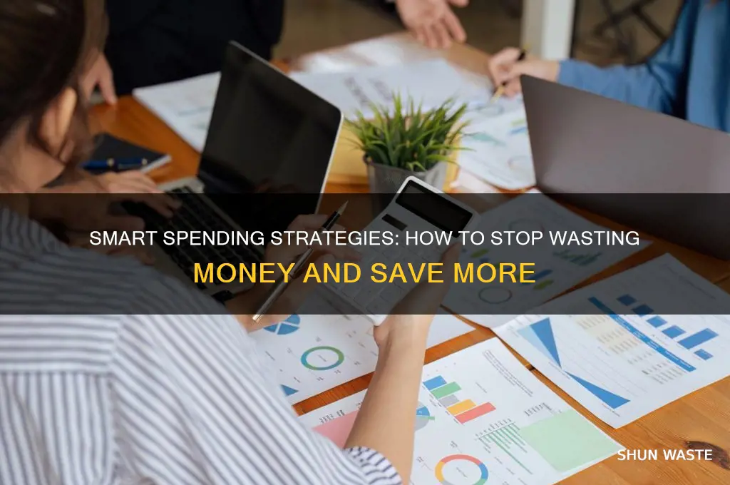Smart Spending Strategies: How To Stop Wasting Money And Save More ...