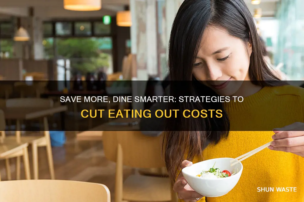 Save More, Dine Smarter: Strategies To Cut Eating Out Costs | ShunWaste