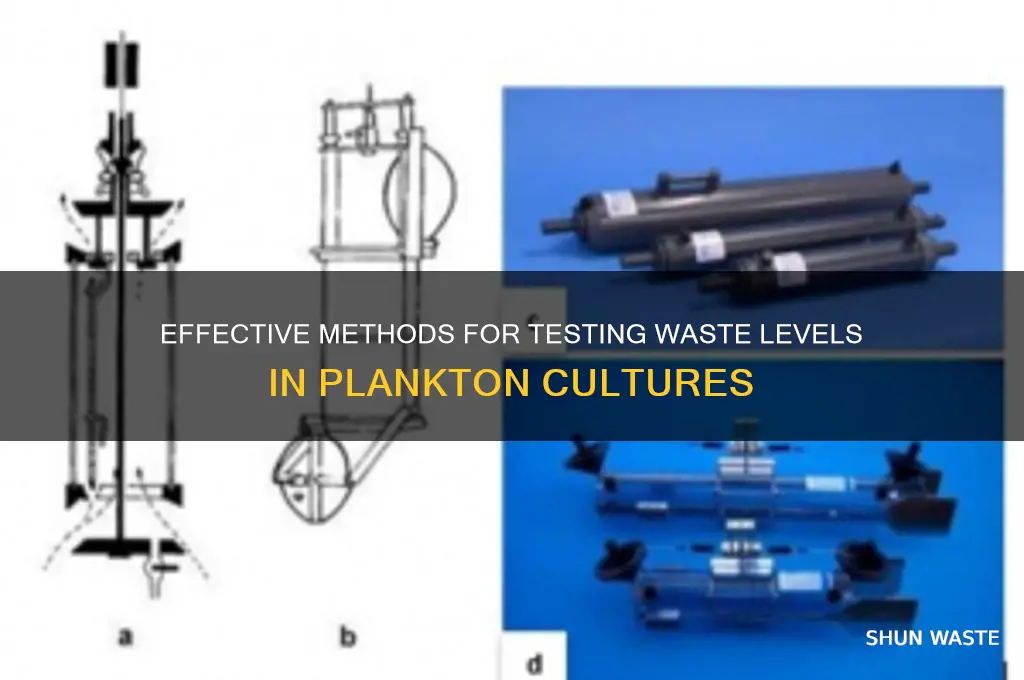 Effective Methods For Testing Waste Levels In Plankton Cultures | ShunWaste