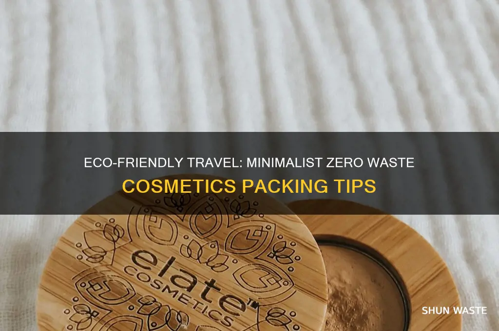 Eco-Friendly Travel: Minimalist Zero Waste Cosmetics Packing Tips ...