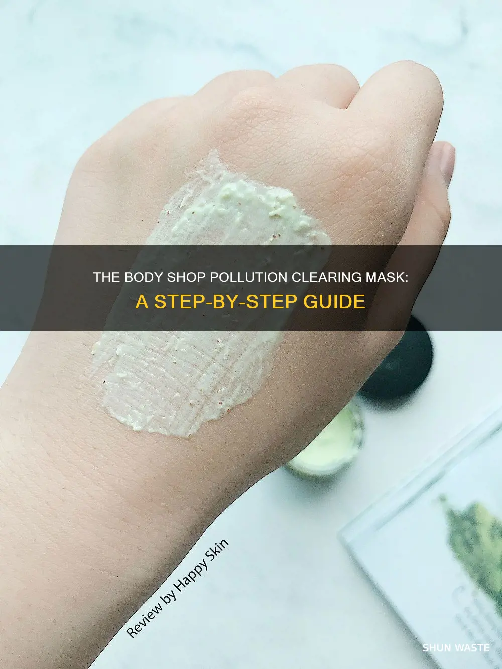 The Body Shop Pollution Clearing Mask: A Step-By-Step Guide | ShunWaste