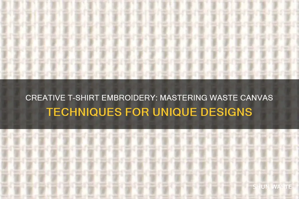 Creative T-Shirt Embroidery: Mastering Waste Canvas Techniques For ...