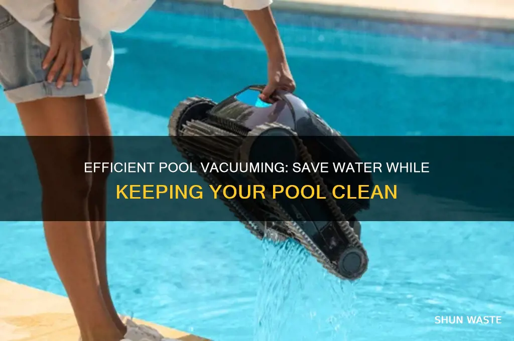 Efficient Pool Vacuuming: Save Water While Keeping Your Pool Clean ...