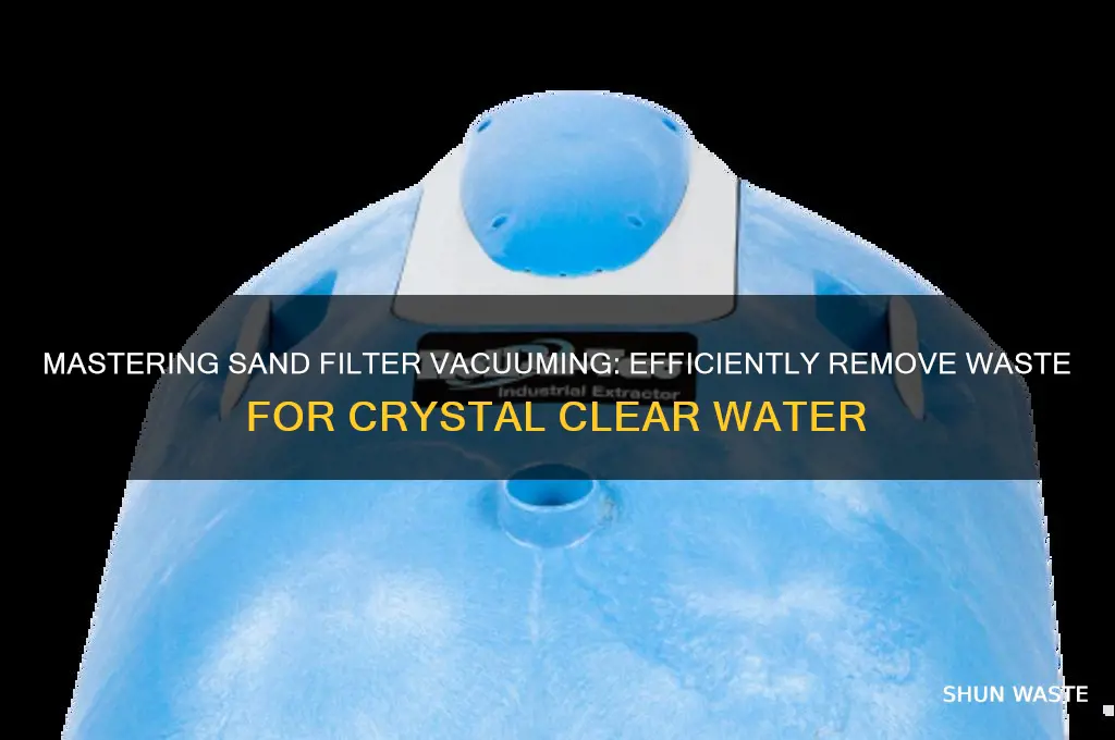 Mastering Sand Filter Vacuuming: Efficiently Remove Waste For Crystal ...