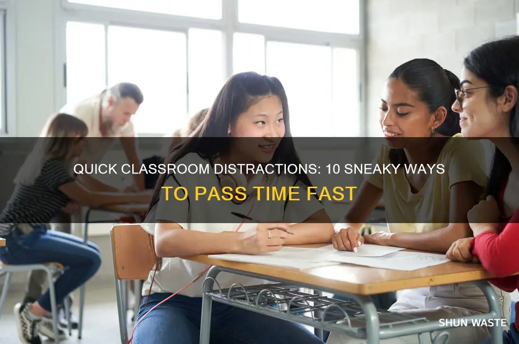 Quick Classroom Distractions: 10 Sneaky Ways To Pass Time Fast | ShunWaste