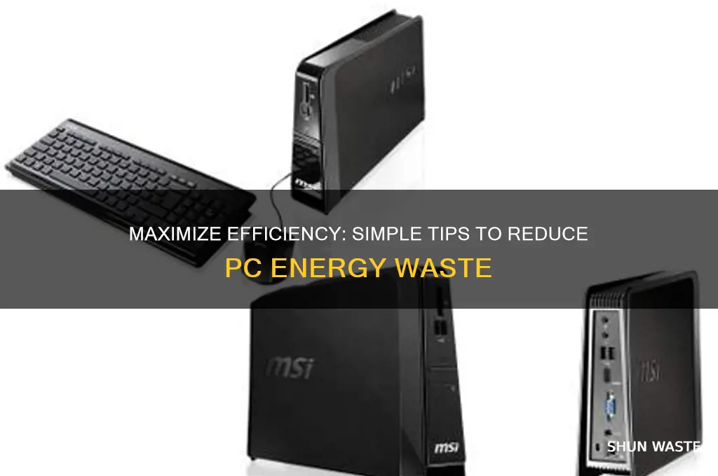 Maximize Efficiency: Simple Tips To Reduce Pc Energy Waste | ShunWaste