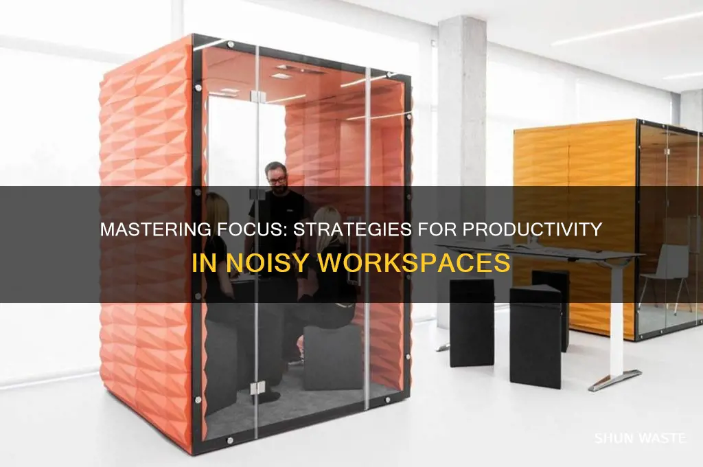 Mastering Focus: Strategies For Productivity In Noisy Workspaces ...