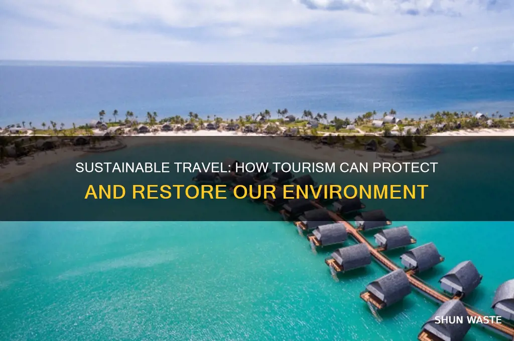 Sustainable Travel: How Tourism Can Protect And Restore Our Environment ...