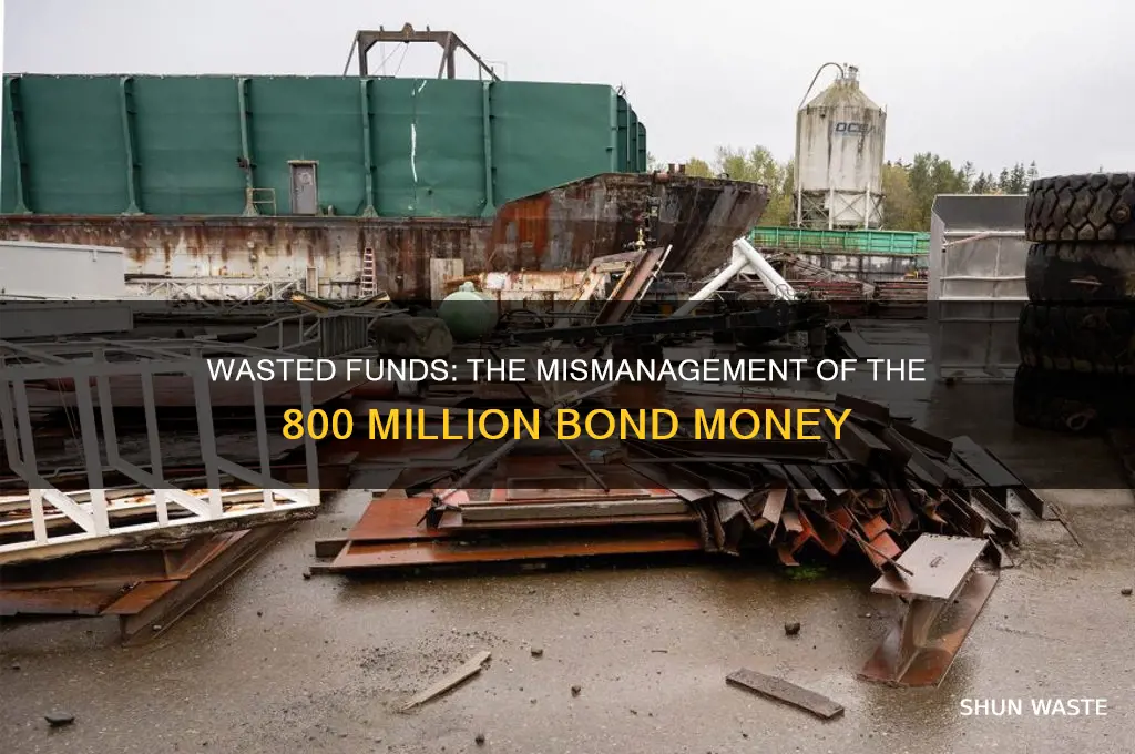 Wasted Funds: The Mismanagement Of The 800 Million Bond Money | ShunWaste