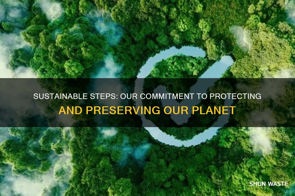 Sustainable Steps: Our Commitment To Protecting And Preserving Our ...