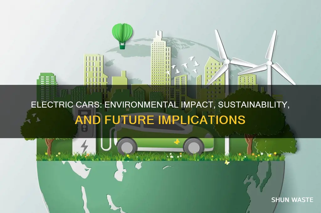Electric Cars: Environmental Impact, Sustainability, And Future ...