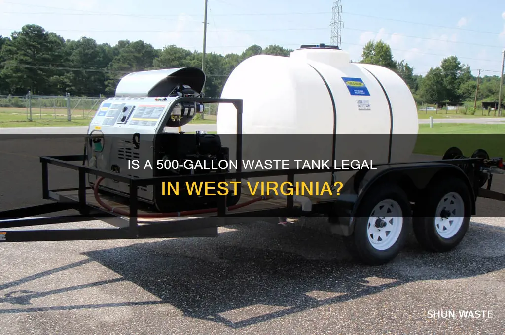 Is A 500-Gallon Waste Tank Legal In West Virginia? | ShunWaste