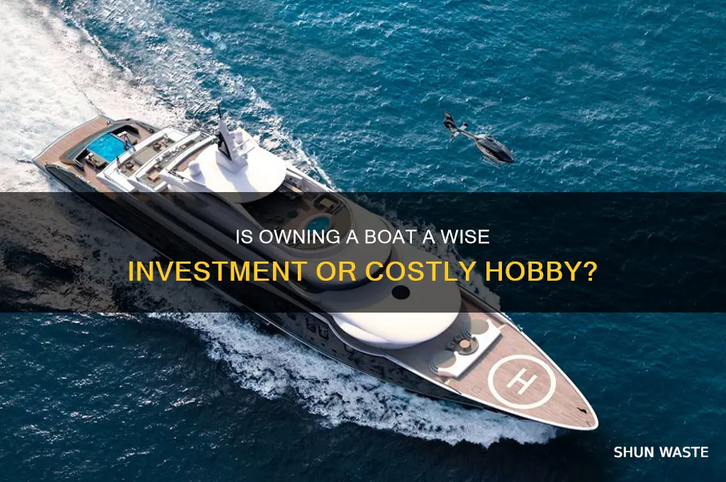 Is Owning A Boat A Wise Investment Or Costly Hobby? | ShunWaste