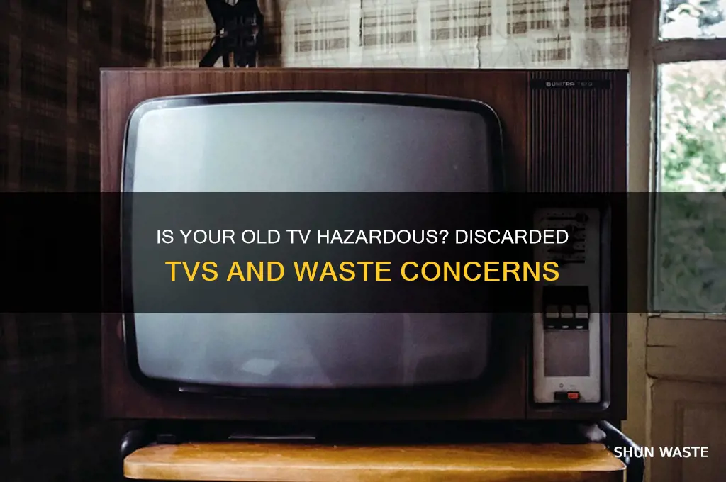 Is Your Old Tv Hazardous? Discarded Tvs And Waste Concerns | ShunWaste
