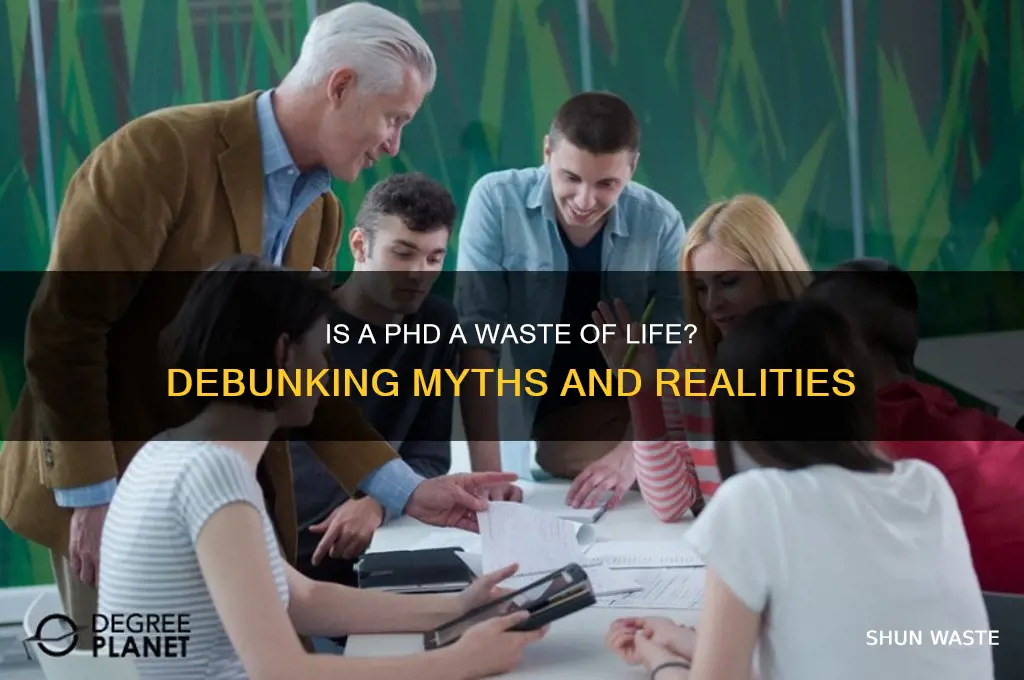 Is A Phd A Waste Of Life? Debunking Myths And Realities | ShunWaste