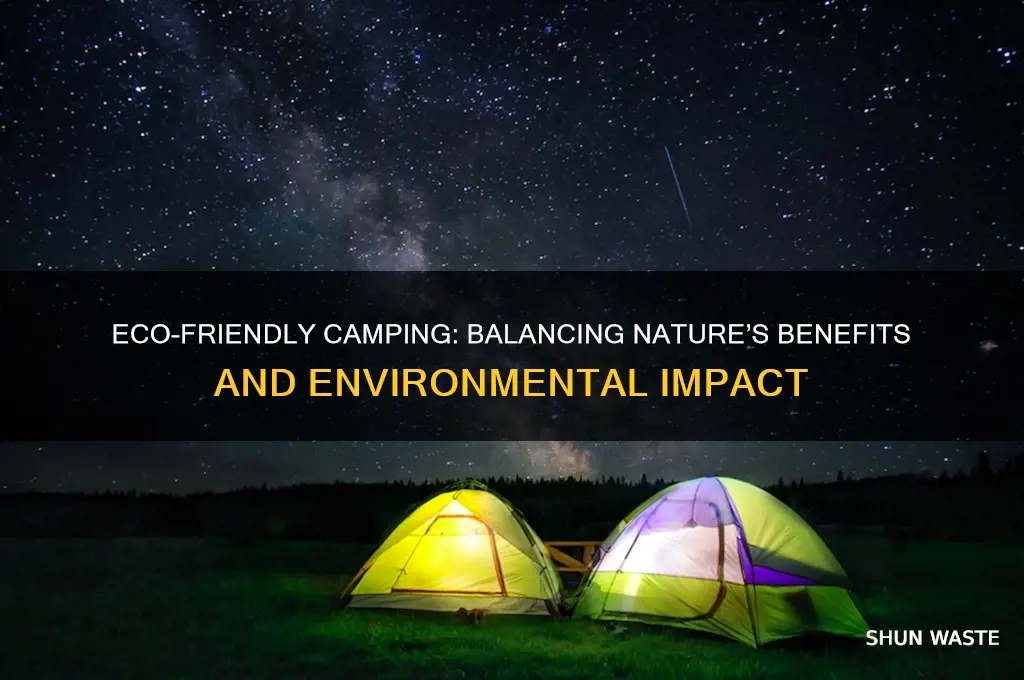 Eco-Friendly Camping: Balancing Nature’S Benefits And Environmental ...