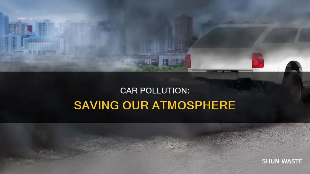 Car Pollution: Saving Our Atmosphere | ShunWaste
