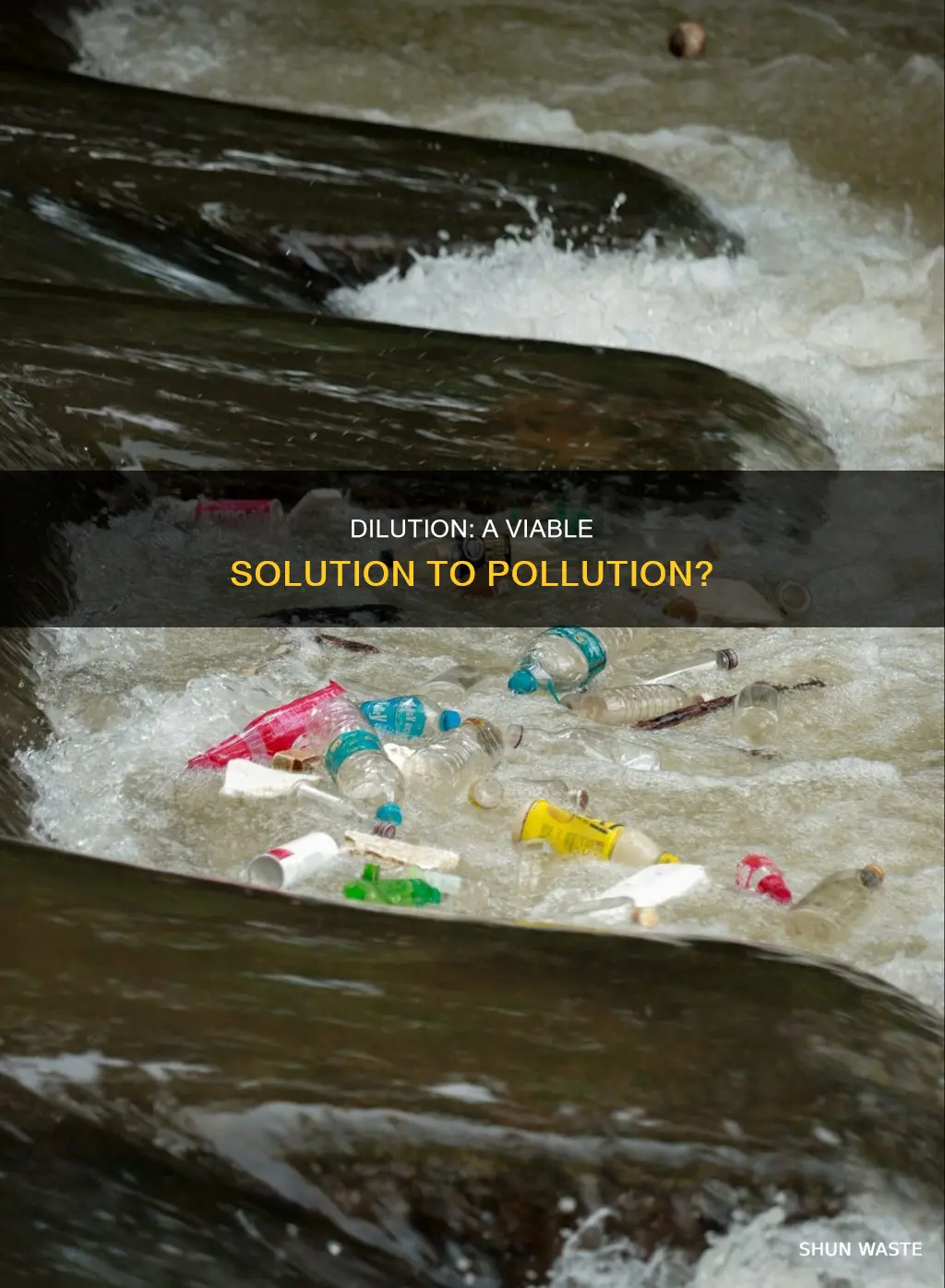 Dilution: A Viable Solution To Pollution? | ShunWaste