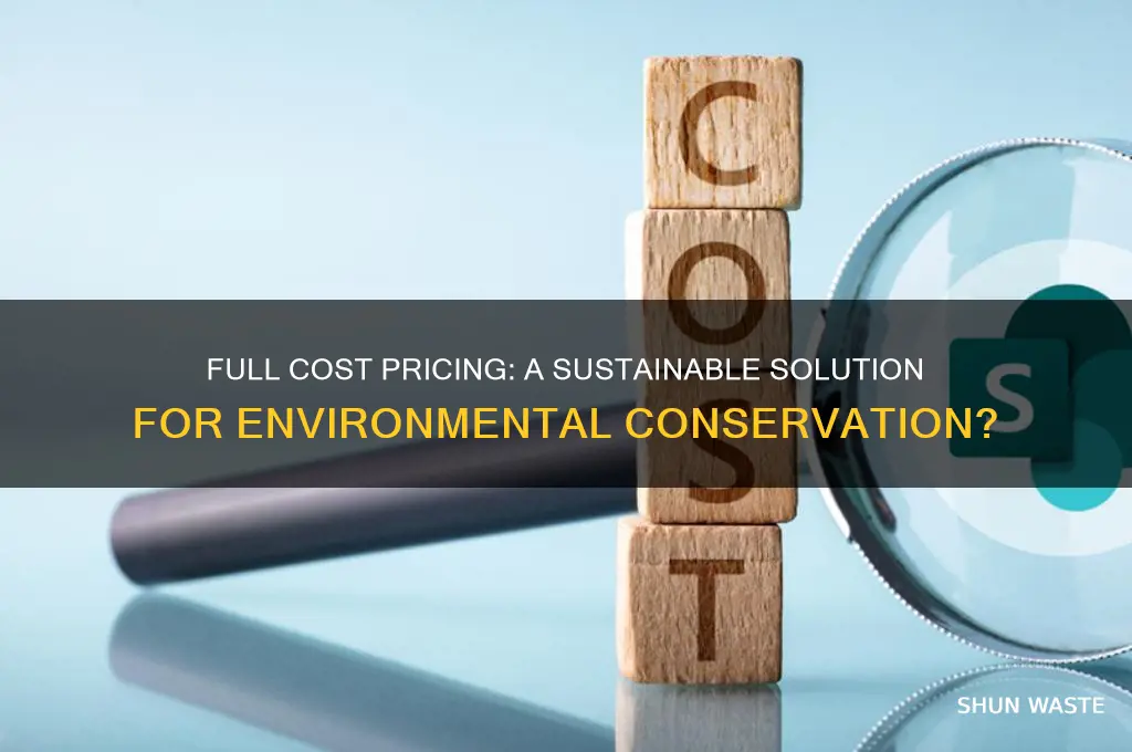 Full Cost Pricing: A Sustainable Solution For Environmental ...