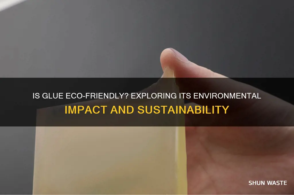 Is Glue Eco-Friendly? Exploring Its Environmental Impact And ...