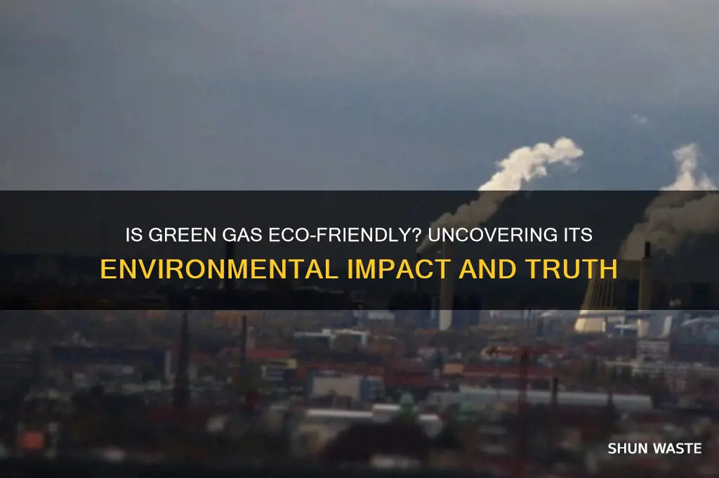 Is Green Gas Eco-Friendly? Uncovering Its Environmental Impact And ...