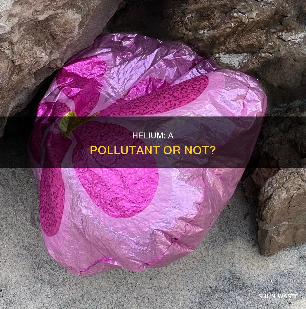 Helium: A Pollutant Or Not? | ShunWaste