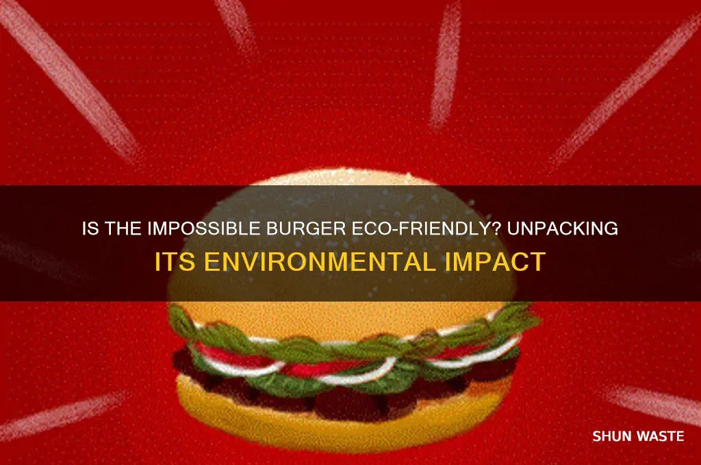 Is The Impossible Burger Eco-Friendly? Unpacking Its Environmental ...