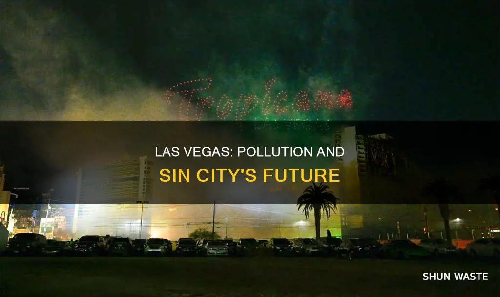 Las Vegas: Pollution And Sin City's Future | ShunWaste