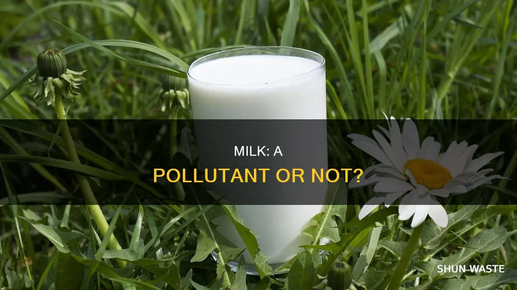 Milk: A Pollutant Or Not? | ShunWaste
