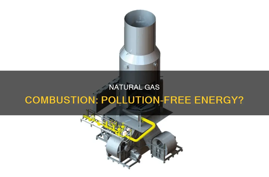 Natural Gas Combustion: Pollution-Free Energy? | ShunWaste