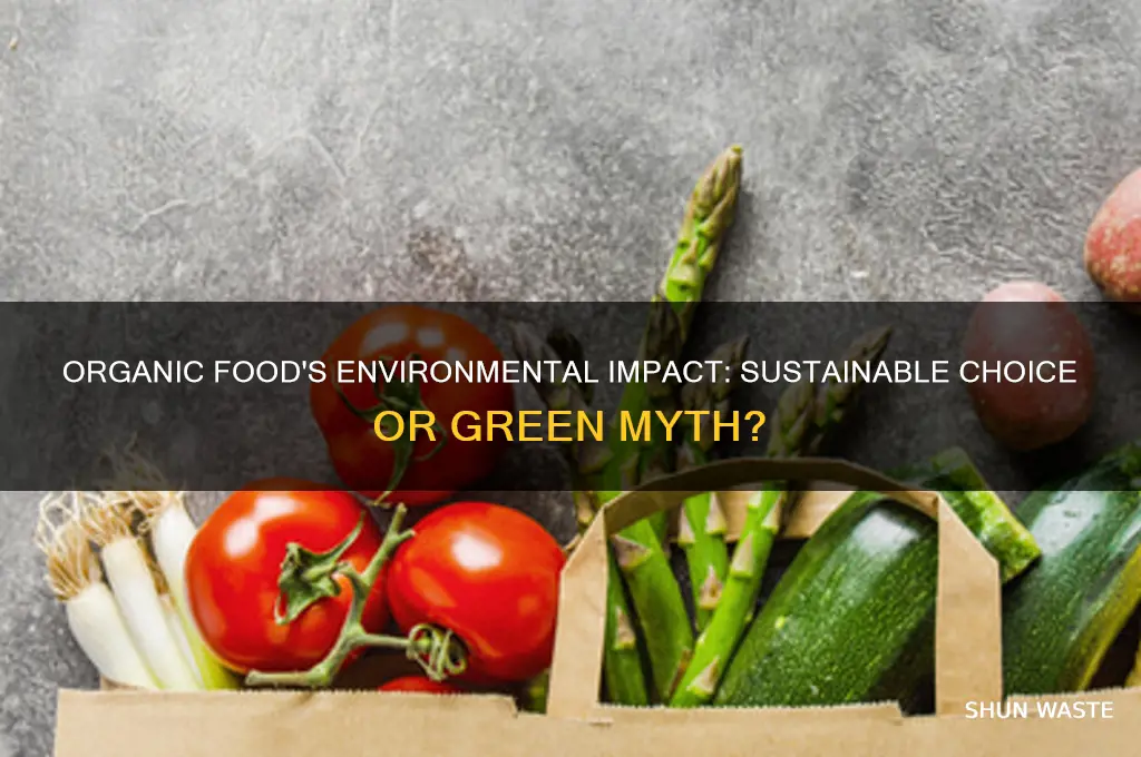 Organic Food's Environmental Impact: Sustainable Choice Or Green Myth ...